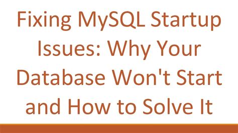 Fixing Mysql Startup Issues Why Your Database Wont Start And How To Solve It Youtube