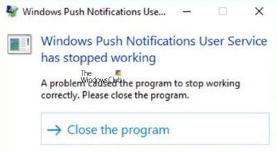 Windows Push Notifications User Service Has Stopped Working