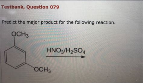 Solved Testbank Question 079 Predict The Major Product For