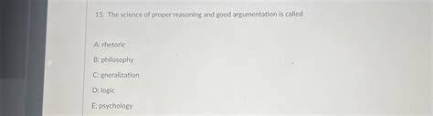 Solved The Science Of Proper Reasoning And Good