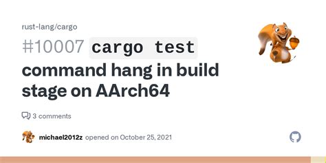 `cargo Test` Command Hang In Build Stage On Aarch64 · Issue 10007 · Rust Langcargo · Github