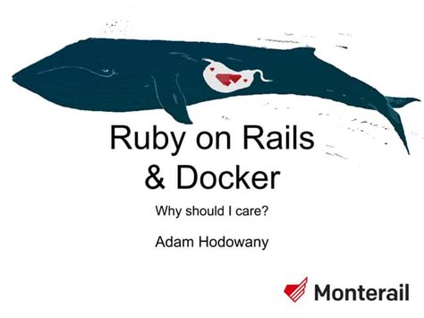 Ruby On Rails And Docker Why Should I Care Ppt