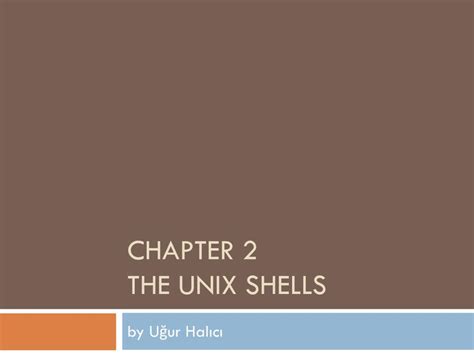 Ppt Chapter 2 The Unix Shells Powerpoint Presentation Free Download Id3906322