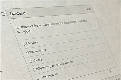 Solved Question 8according To The Theory Of Constraints