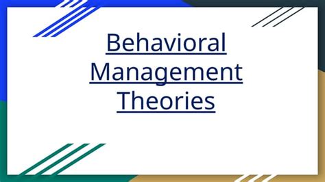 Behavioral Management Theoriespowerpoint Presentation Pptx