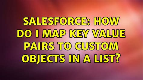 Salesforce How Do I Map Key Value Pairs To Custom Objects In A List