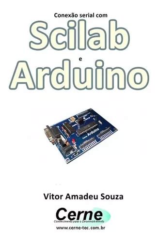 Livro Conexão Serial Scilab E Arduino MercadoLivre