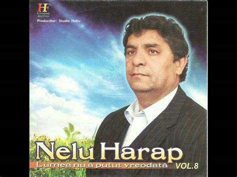 In Lume Traia Odata Nelu Harap Song Lyrics Music Videos And Concerts
