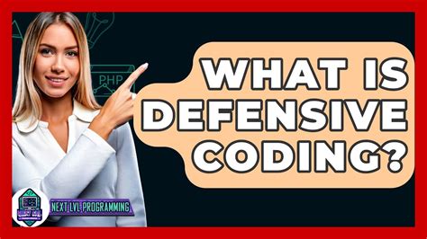 What Is Defensive Coding Next Lvl Programming Youtube