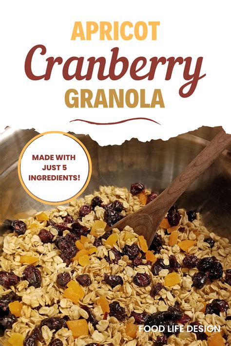 Apricot Cranberry Granola Recipe Food Life Design