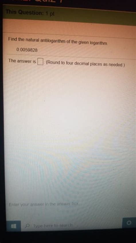 Solved This Question 1 Pt Find The Natural Antilogarithm Of
