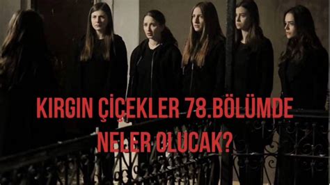 Kirgin ÇİÇekler 78 BÖlÜmde Neler Olucak Youtube