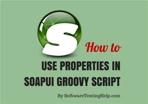 How To Use Properties In SoapUI Groovy Script SoapUI Tutorial