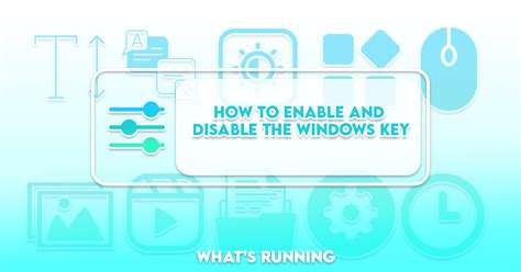 How To Enable And Disable The Windows Key What S Running