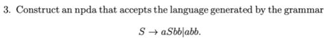 Solved Construct An Npda That Accepts The Language Chegg Com