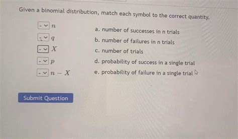 solved given a binomial distribution match each symbol to