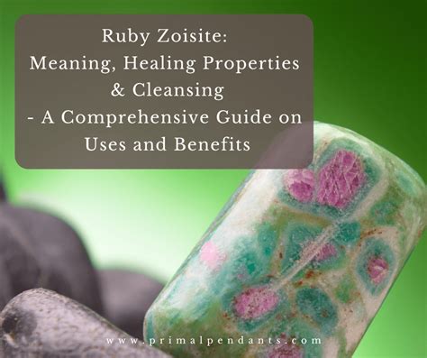 Ruby Zoisite Meaning Healing Properties And Cleansing A Comprehensive Guide On Uses And Benefits