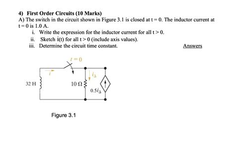 First Order Circuits Marks A The Switch In The Circuit Shown In Figure Is Closed At