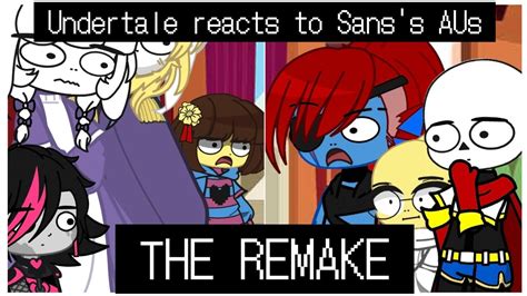 Undertale Reacts To Sanss Aus The Remake Youtube Undertale Reacts To Sanss Aus The Remake Youtube