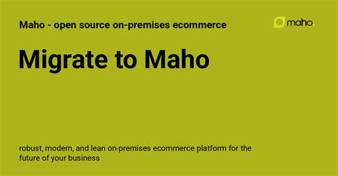 Migrate To Maho Maho Open Source On Premises Ecommerce Platform