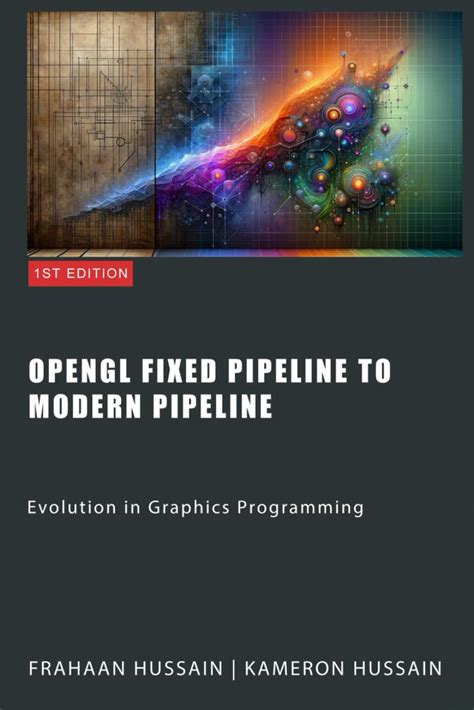 Opengl Fixed Pipeline To Modern Pipeline Evolution In Graphics Programming Hussain Frahaan
