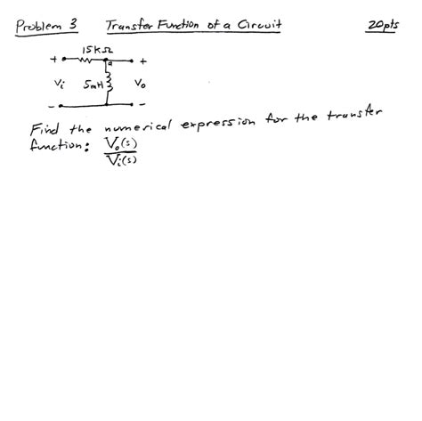 solved problem 3 transfer function of a circuit 20pt find