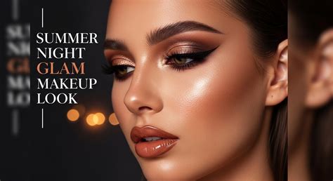 Summer Night Glam Makeup Look Step By Step Tutorial 2026