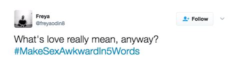 people are challenging each other to make sex awkward in five words