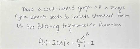 Solved Draw A Well Labled Graph Of A Single Cycle Which Needs To Include Standard Form Of The