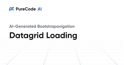 Build Great Bootstrapavigation Datagrid Loading Components Faster Using Ai Tools