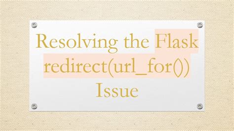 Resolving The Flask Redirecturlfor Issue Youtube