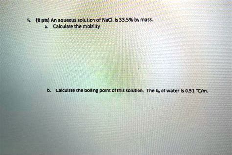 SOLVED Pts An Aqueous Solution Of NaCl Is By Mass Calculate The Molality Calculate