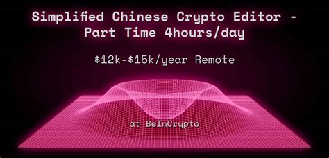 Web3 Simplified Chinese Crypto Editor Part Time 4hoursday 12k
