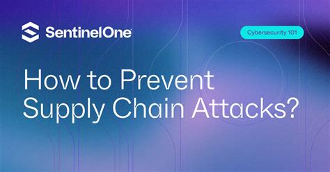 How To Prevent Supply Chain Attacks