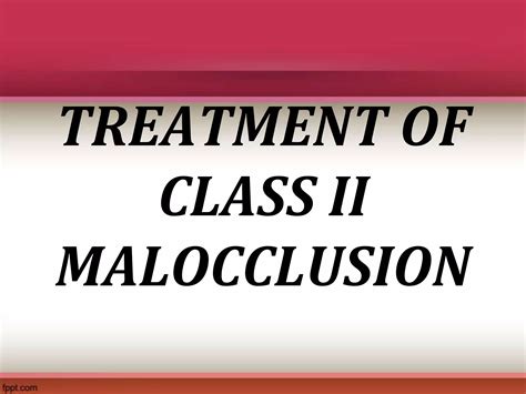 Treatment Of Class Ii Malocclusions Pptx Treatment Of Class Ii Malocclusions Pptx