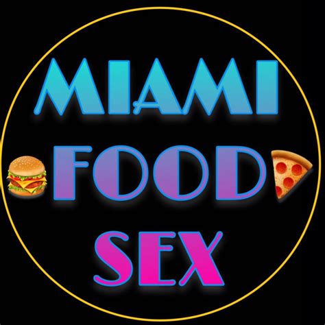 Miami Food Sex Home