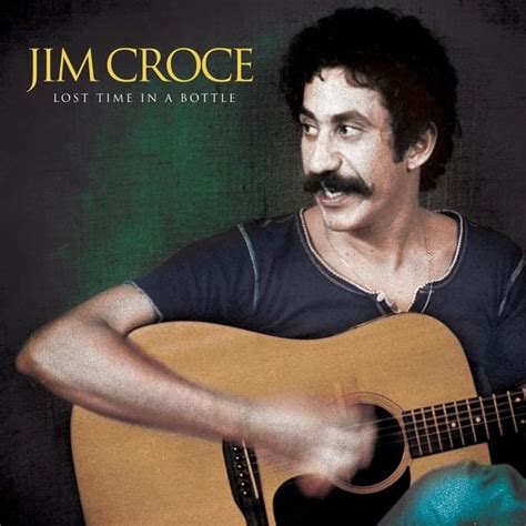 Jim Croce Time In A Bottle Demo Lyrics Genius Lyrics