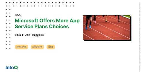 Microsoft Offers More App Service Plans Choices Infoq