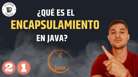 ¿qué Es El Encapsulamiento Programación Orientada A Objetos Java Tutorial 21 Youtube