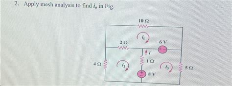 solved apply mesh analysis to find i0 ﻿in fig