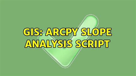 Gis Arcpy Slope Analysis Script 2 Solutions Youtube