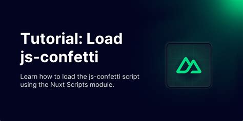 Tutorial Load Js Confetti · Nuxt Scripts
