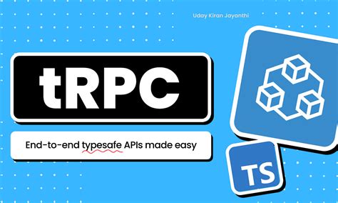Trpc Building Better Apis Faster The Type Safe Advantage By Uday