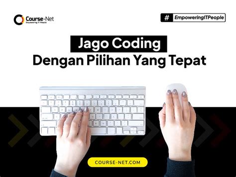 Kursus Coding Memilih Kursus Coding Yang Berkualitas