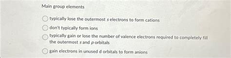 Solved Main Group Elements Typically Lose The Outermost S