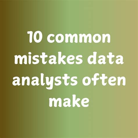 Dataspeaks On Linkedin Mistakes Dataanalyst Data