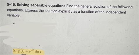 solved 5 16 ﻿solving separable equations find the general