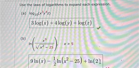 Solved Use The Laws Of Logarithms To Expand Each Expression Chegg Com