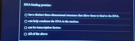 Solved Dna Binding Proteinshave Distinct Three Dimensional