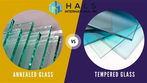 Annealed Vs Tempered Glass Hals International Inc